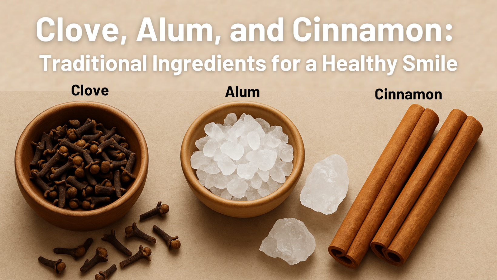 Clove, Alum, and Cinnamon: Traditional Ingredients for a Healthy Smile ...
